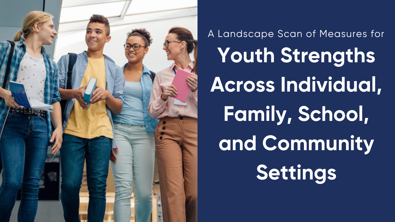 A Landscape Scan of Measures for Youth Strengths